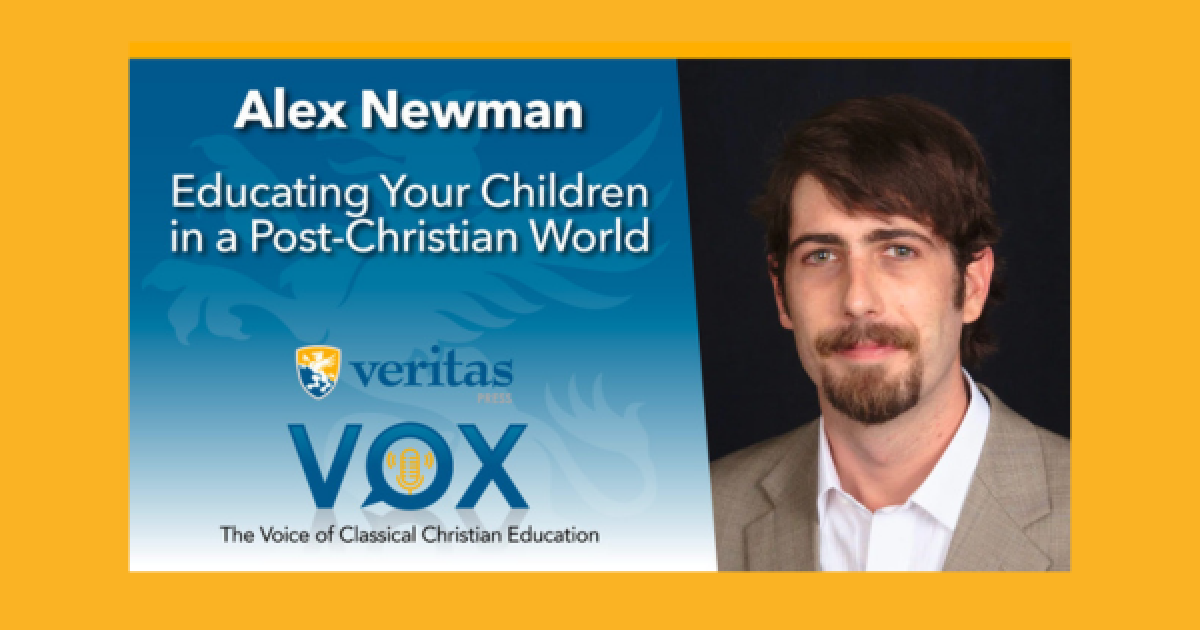 Veritas Press | Educating Your Children in a Post-Christian World