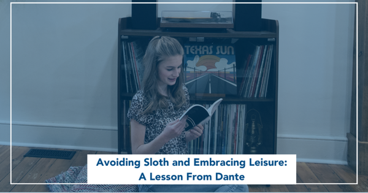 Veritas Press | Avoiding Sloth and Embracing Leisure: A Lesson From…