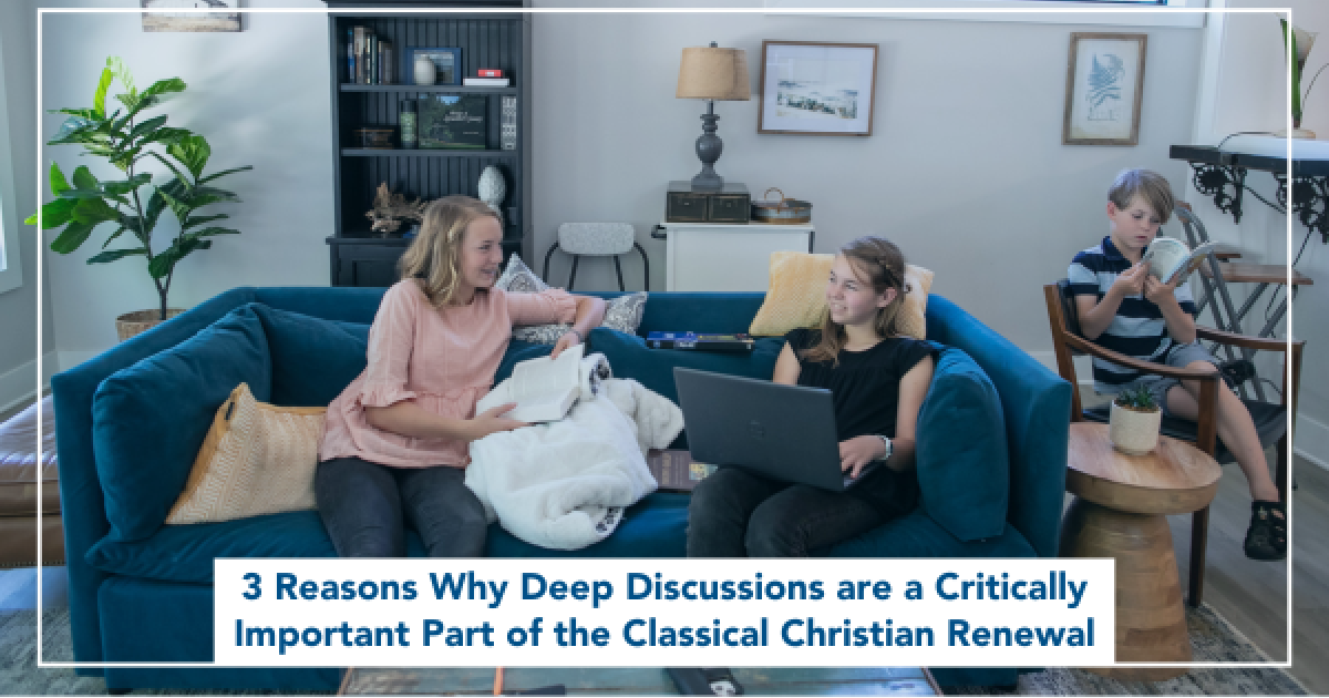 Veritas Press | 3 Reasons Why Deep Discussions are a Critically…
