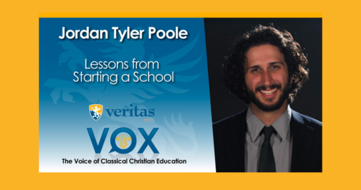 Veritas Press | Starting a Classical Christian School | Jordan Tyler…