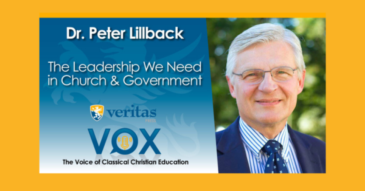 Veritas Press | The Leadership We Need in Church & Government | Peter…