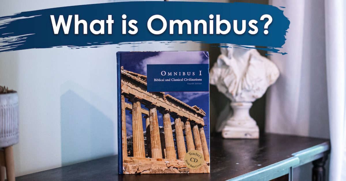 Veritas Press | What exactly is Omnibus?